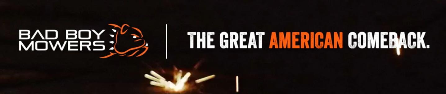 Bad Boy - The Great American Comeback - Professional Lawn Equipment ...